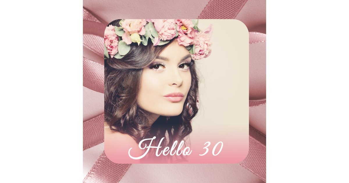30th birthday photo hello 30 thirty woman square sticker | Zazzle