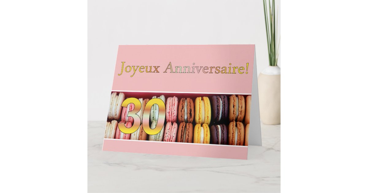 30th French Birthday Macaron-Joyeux Anniversaire! Card | Zazzle