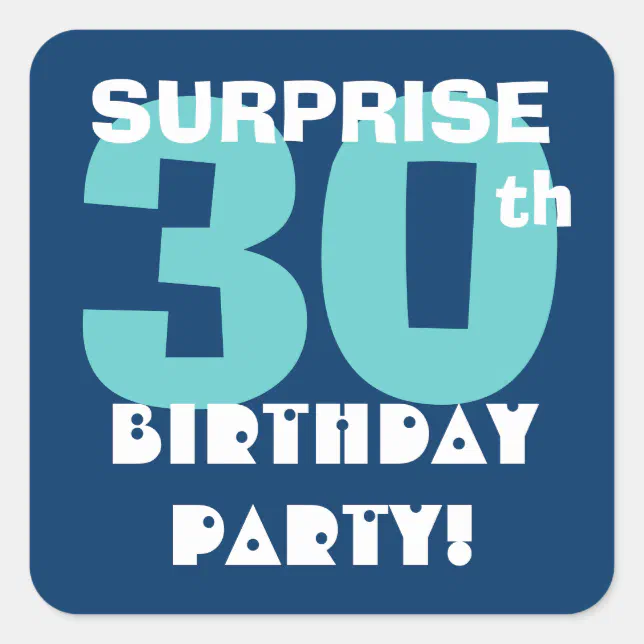 30th SURPRISE Birthday Party Navy and Aqua Blue Square Sticker | Zazzle