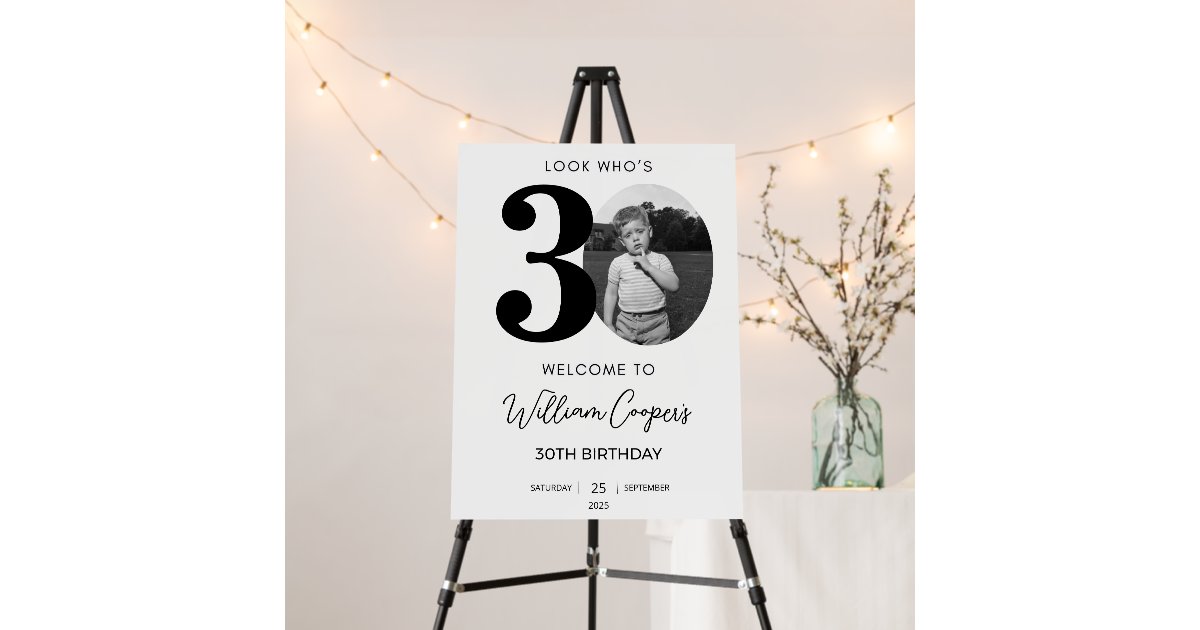 30th Welcome Sign, Look Who's 30 Welcome Sign, Mod Foam Board | Zazzle