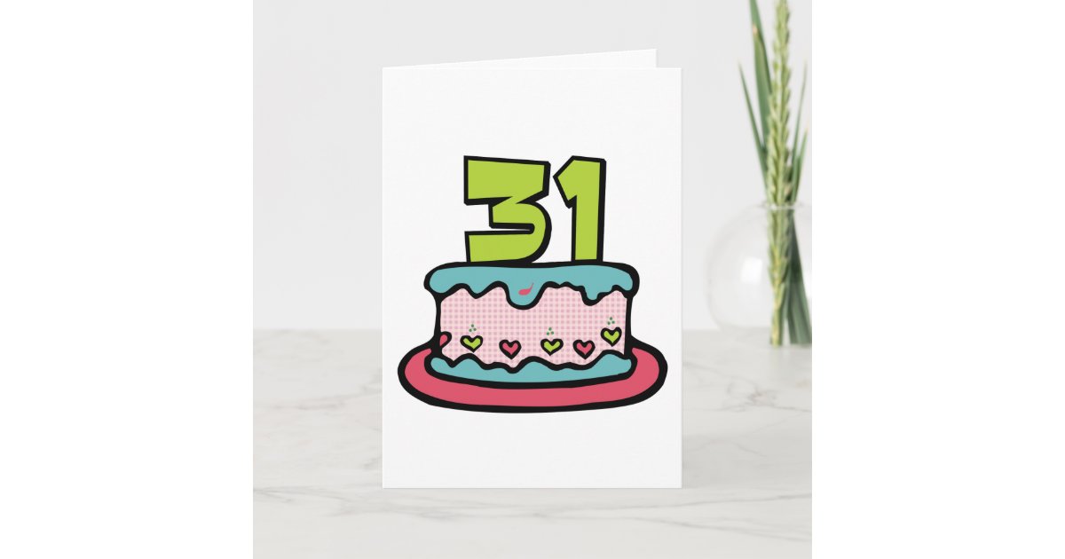 31 Year Old Birthday Cake Card | Zazzle.com