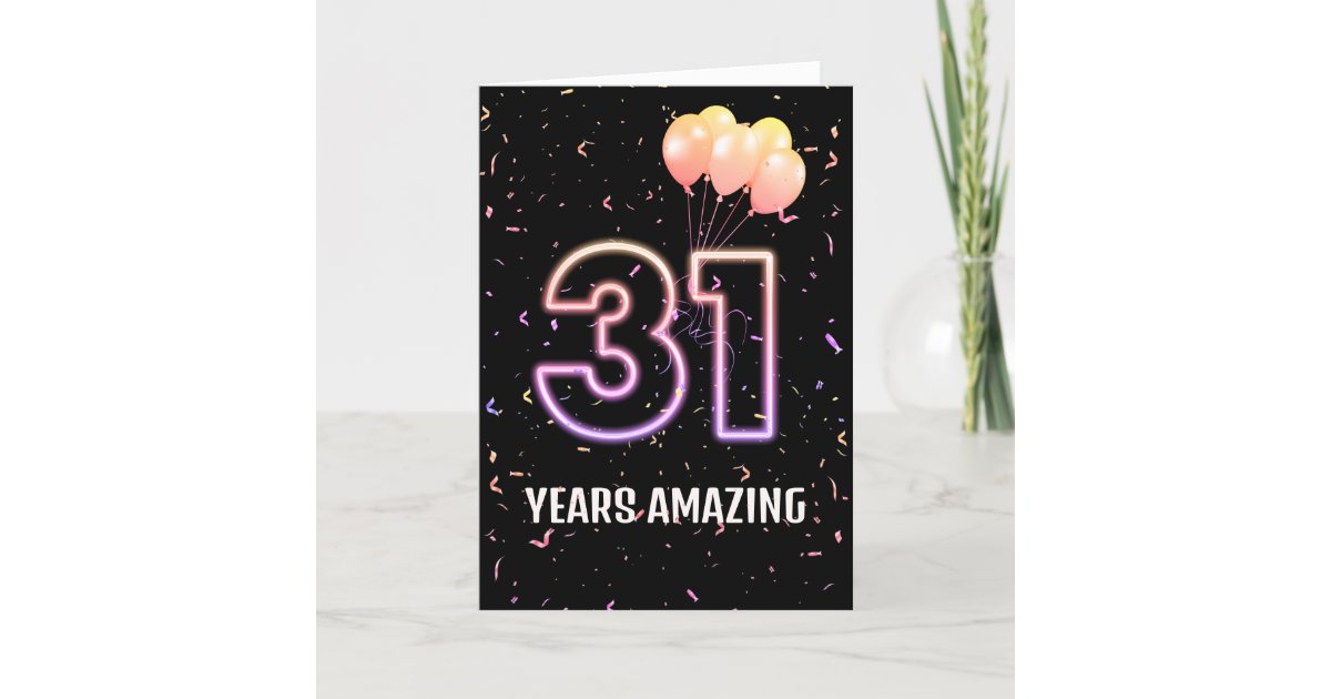 31st Birthday Balloons and Confetti Card | Zazzle