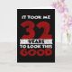 32 Year Old Bday Took Me Look Good 32nd Birthday Card | Zazzle