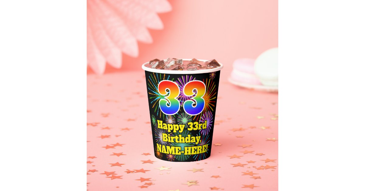 33rd Birthday: Fun Fireworks Pattern + Rainbow 33 Paper Cups | Zazzle