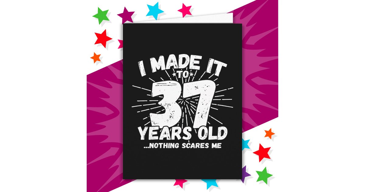 37 Year Old Sarcastic Meme Funny 37th Birthday Card | Zazzle