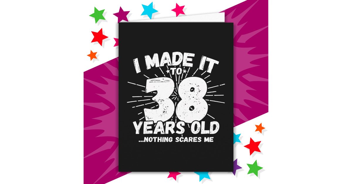 38 Year Old Sarcastic Meme Funny 38th Birthday Card | Zazzle