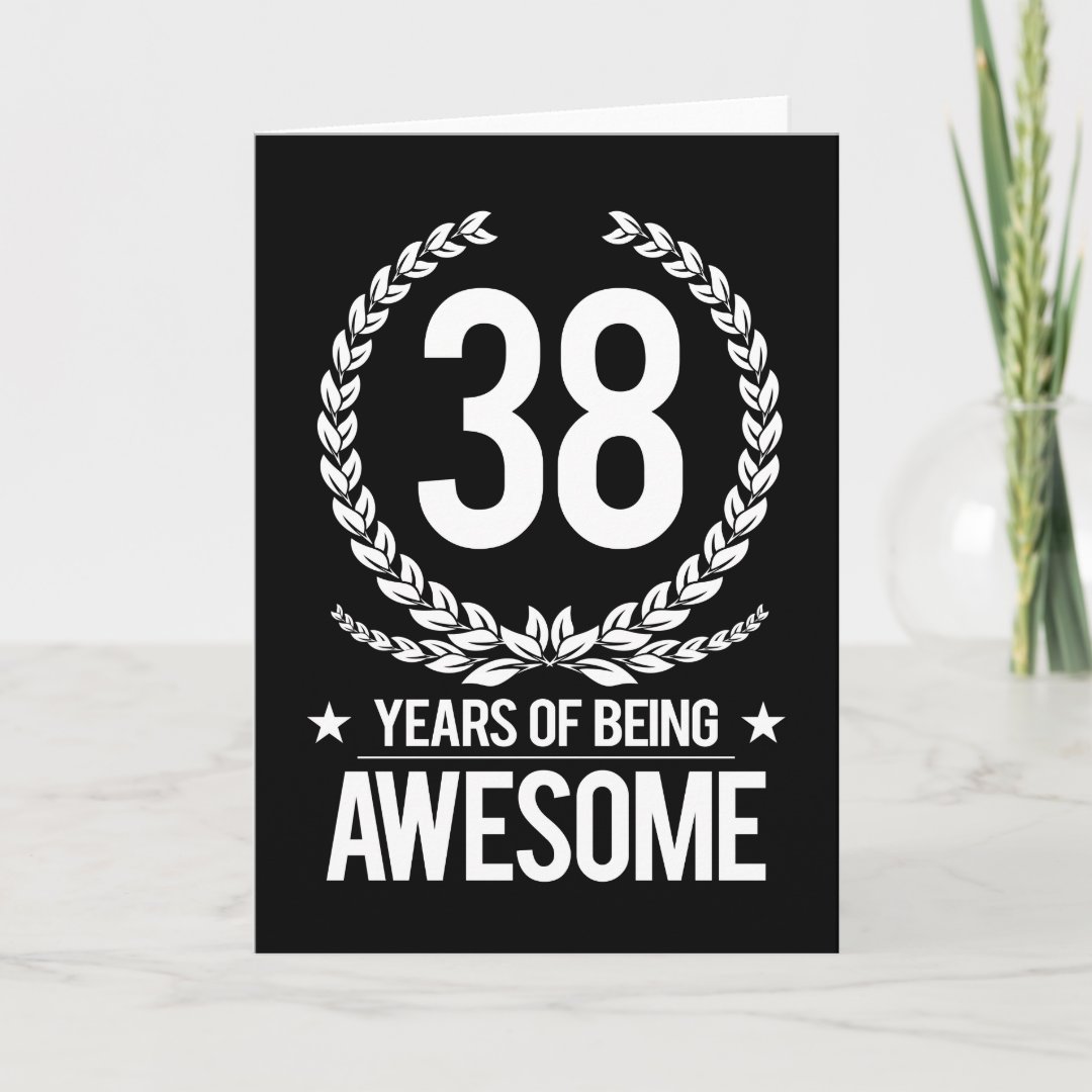 38th Birthday (38 Years Of Being Awesome) Card | Zazzle