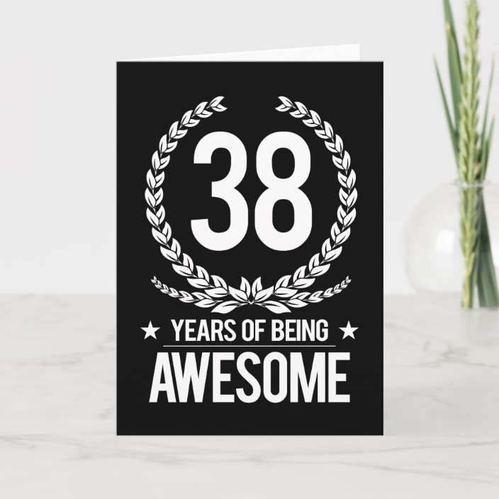 38th Birthday (38 Years Of Being Awesome) Card | Zazzle