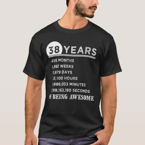 38th Birthday Shirt 38 Years Old Anniversary Gifts | Zazzle