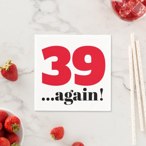 39 again birthday celebration napkins | Zazzle