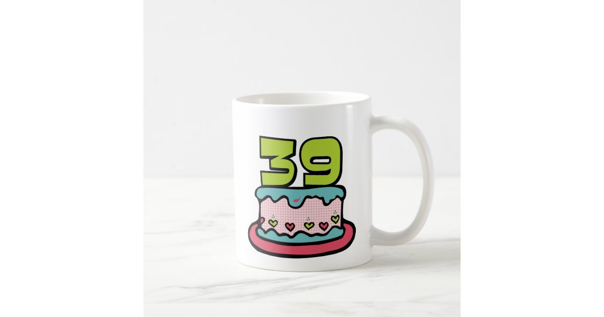 39 Year Old Birthday Cake Coffee Mug | Zazzle