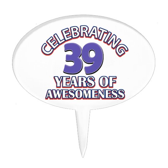 39 year old birthday designs and gifts cake topper | Zazzle.com