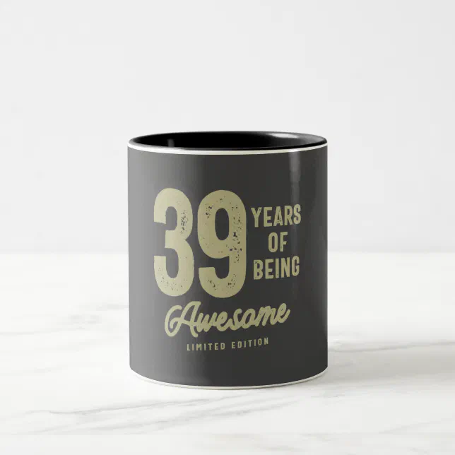 39 Years Of Being Awesome 39th Birthday Two-Tone Coffee Mug | Zazzle