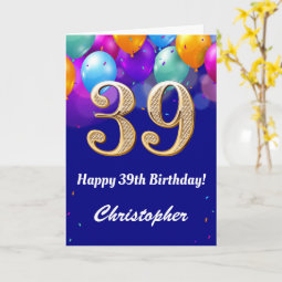 39th Birthday Navy Blue and Gold Colorful Balloons Card | Zazzle