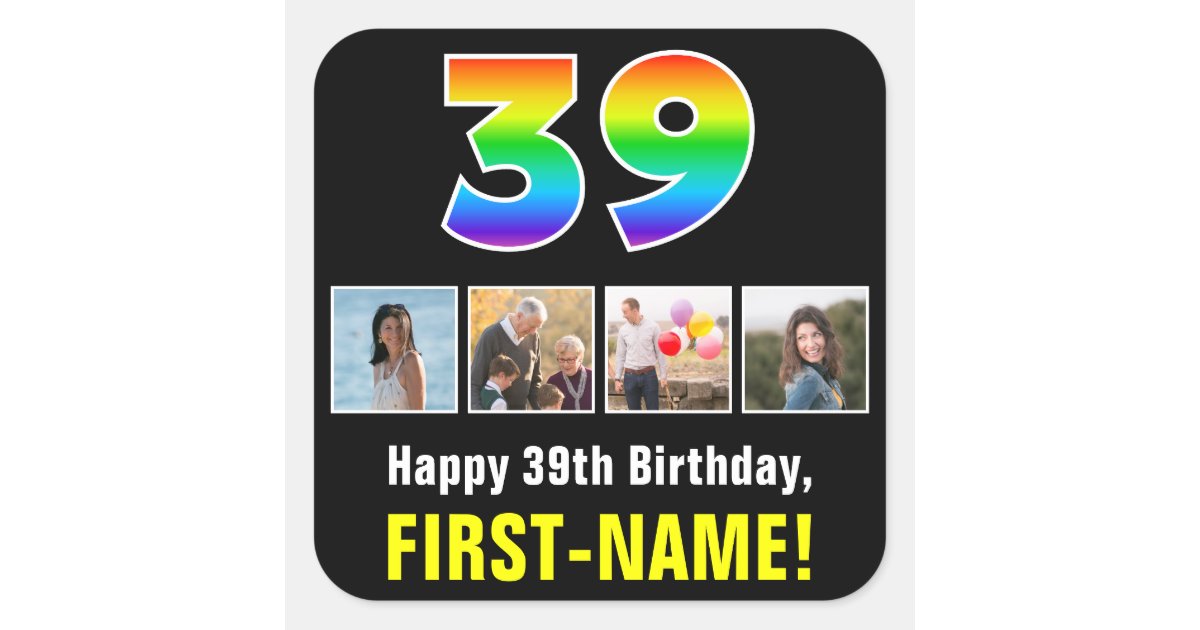 39th Birthday: Rainbow “39”; Custom Photos & Name Square Sticker | Zazzle