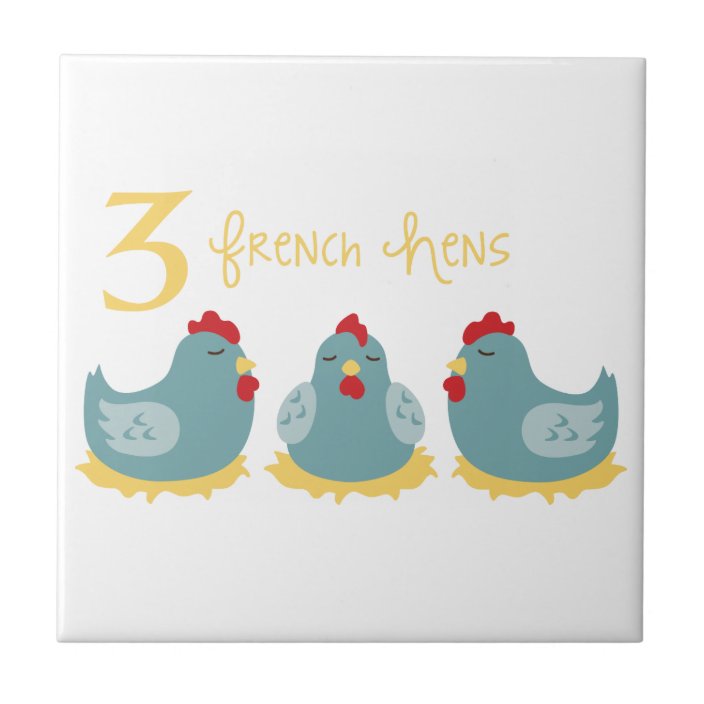 3 French Hens Ceramic Tile | Zazzle.com