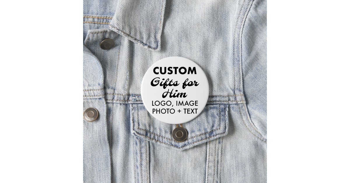 3" Round Button Pin Badge Custom Gifts for Him | Zazzle