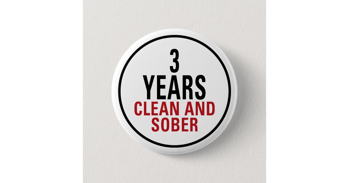 3 Years Clean and Sober Pinback Button | Zazzle