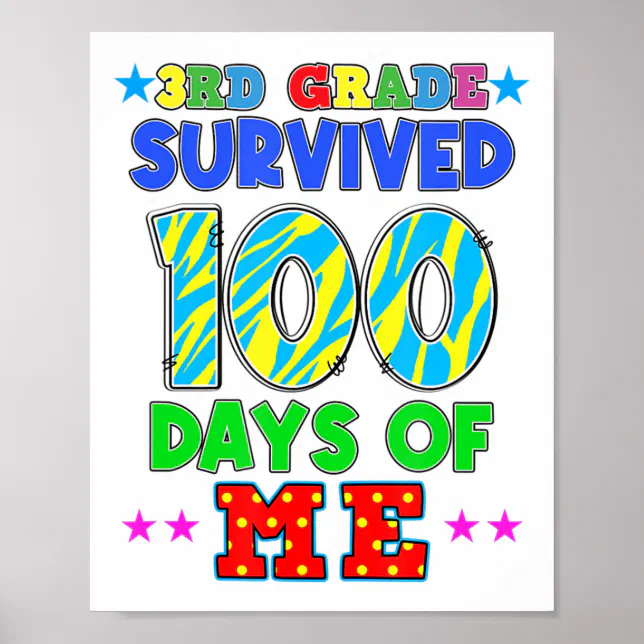 3rd Grade Survived 100 Days Of Me Students 100th D Poster | Zazzle