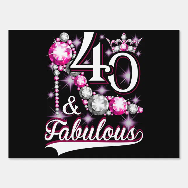 40 and Fabulous 40 Years Old 40th Birthday Diamond Sign | Zazzle