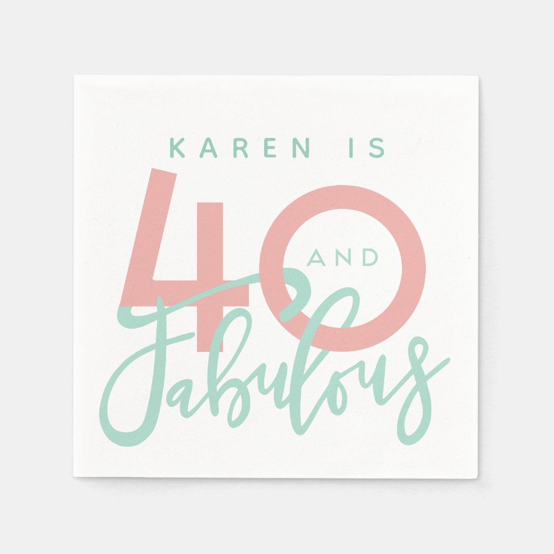 40 and fabulous birthday party napkins | Zazzle