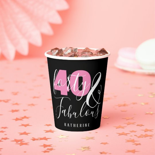 40 And Fabulous Elegant 40th Birthday Custom Paper Cups | Zazzle.com