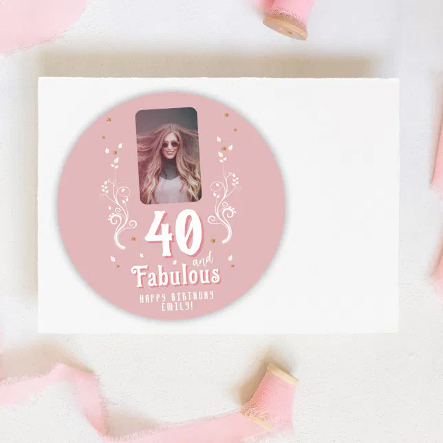 40 and Fabulous Foliage Pink Photo 40th Birthday Classic Round Sticker ...
