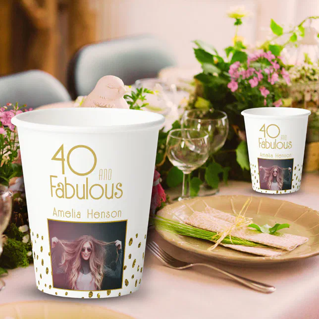 40 and Fabulous Gold Glitter Photo 40th Birthday Paper Cups | Zazzle
