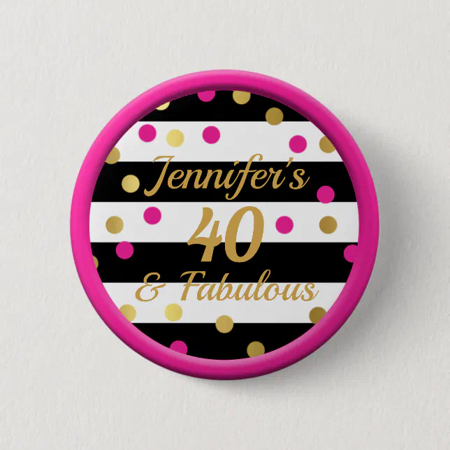 40 and Fabulous Hot Pink Black White Gold Pin | Zazzle