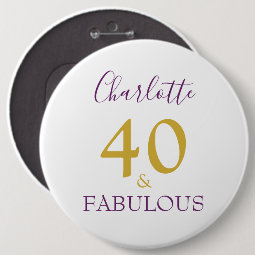 40 and Fabulous Modern 40th Birthday Button | Zazzle