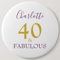 40 and Fabulous Modern 40th Birthday Button | Zazzle