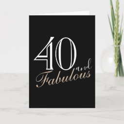 40 and Fabulous Modern Script Black 40 Birthday Card | Zazzle