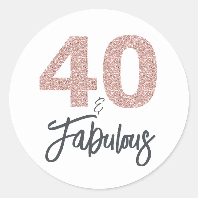 40 and Fabulous Pink Glitter Birthday Party Classic Round Sticker | Zazzle