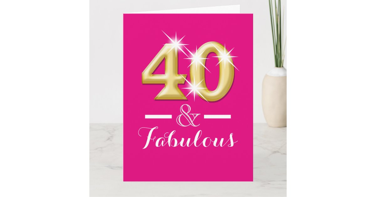 40 and fabulous pink gold birthday card | Zazzle
