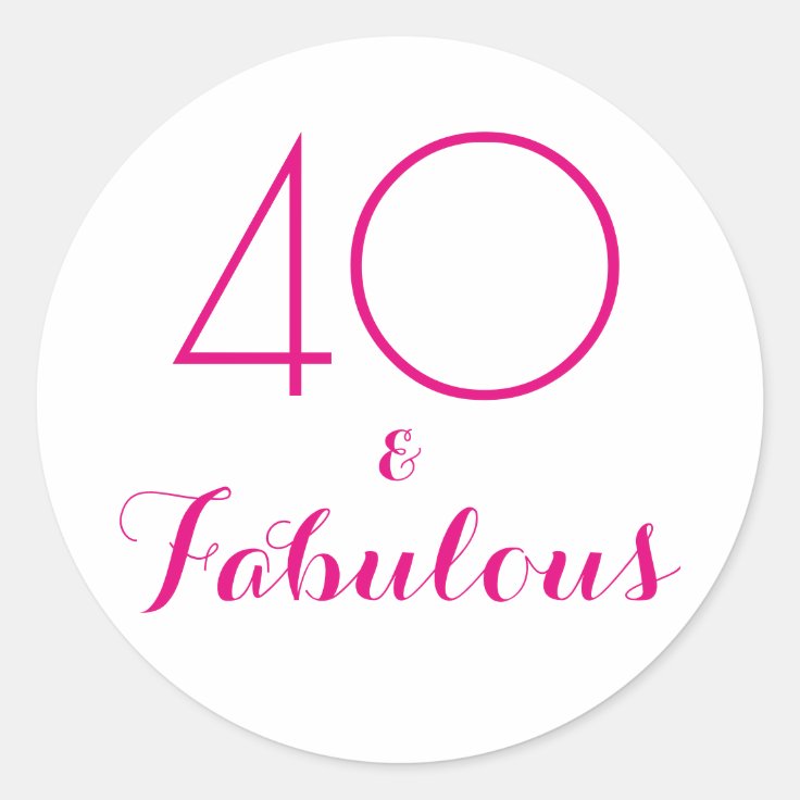 40 and Fabulous | Typography 40th Birthday Classic Round Sticker | Zazzle