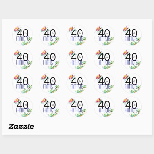40 and Fantastic Tropical 40th Birthday Party Classic Round Sticker ...