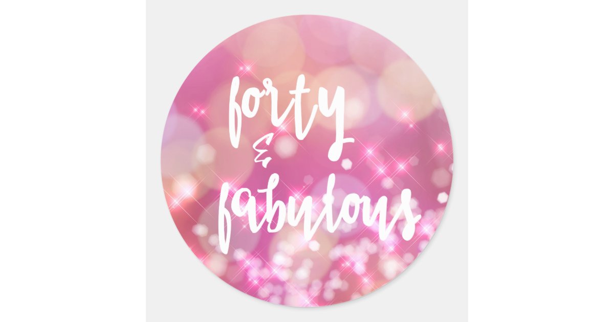 40 & Fabulous, 40th Birthday Glamour Classic Round Sticker | Zazzle