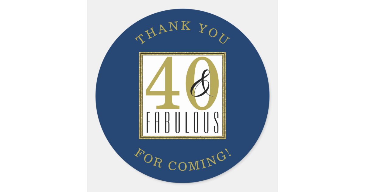 40 & Fabulous Birthday Party Thank You Classic Round Sticker | Zazzle