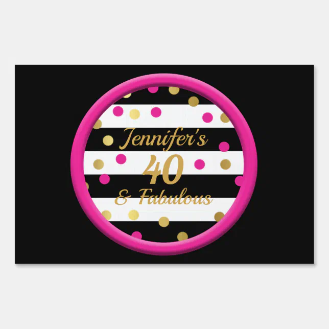 40 & Fabulous Hot Pink Black Gold Yard Sign | Zazzle