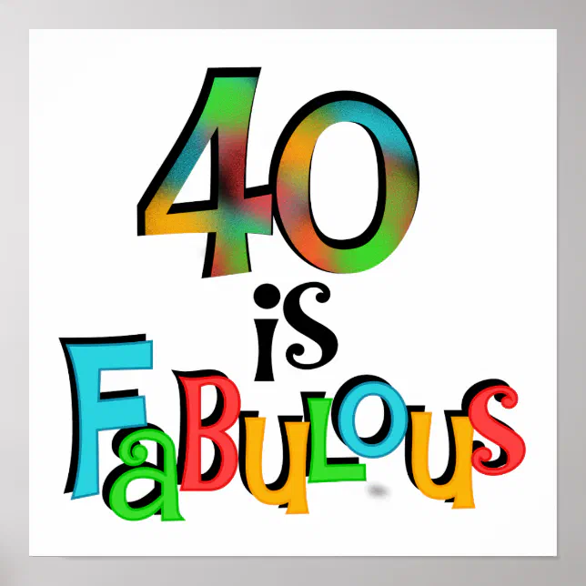 40 is Fabulous Birthday T-shirts and Gifts Poster | Zazzle