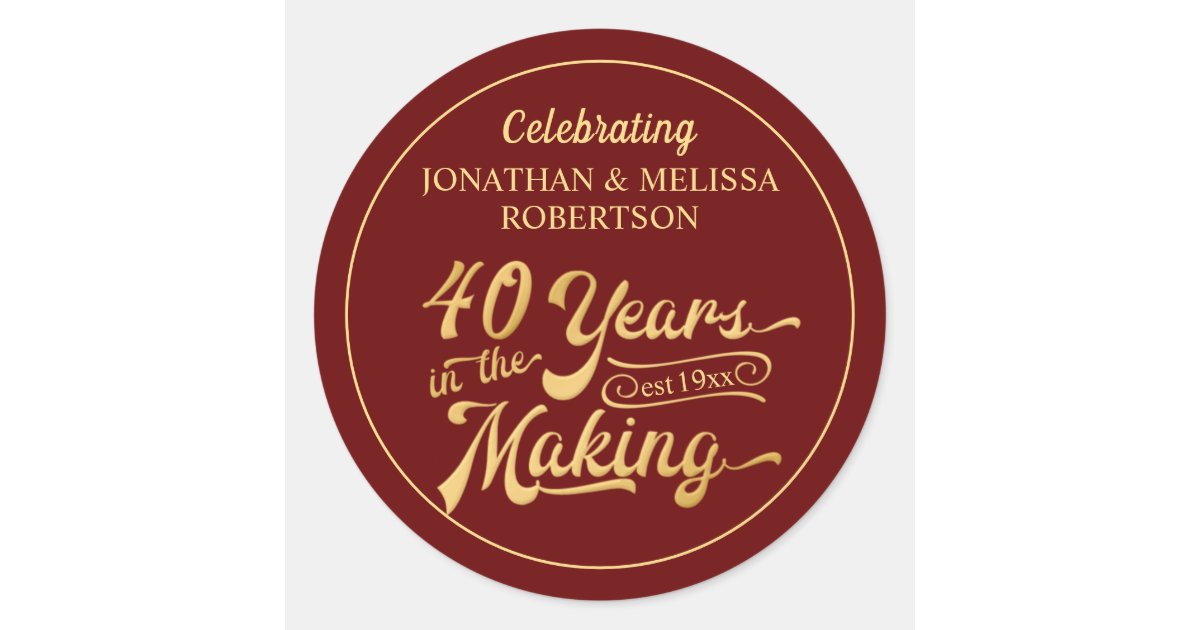 40th Anniversary 40 YEARS IN THE MAKING Classic Round Sticker | Zazzle