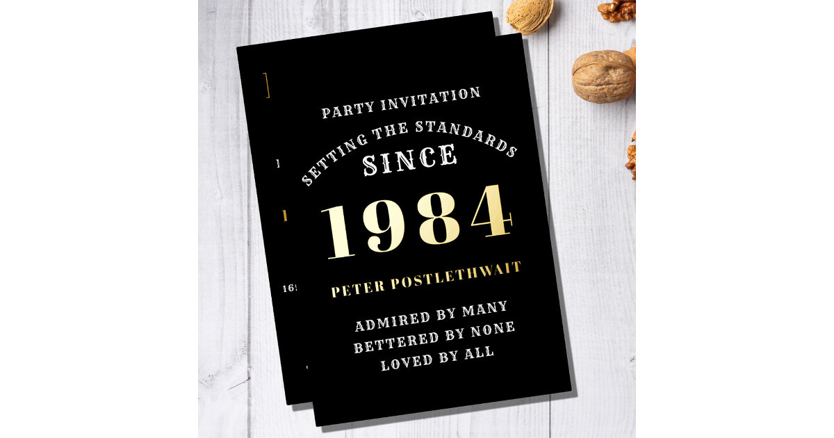 40th Birthday 1984 Black Gold Personalized For Him Foil Invitation | Zazzle