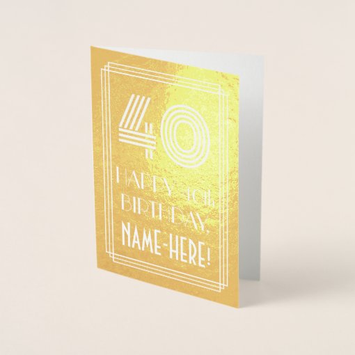 40th Birthday – Art Deco Inspired Look "40" + Name Foil Card | Zazzle