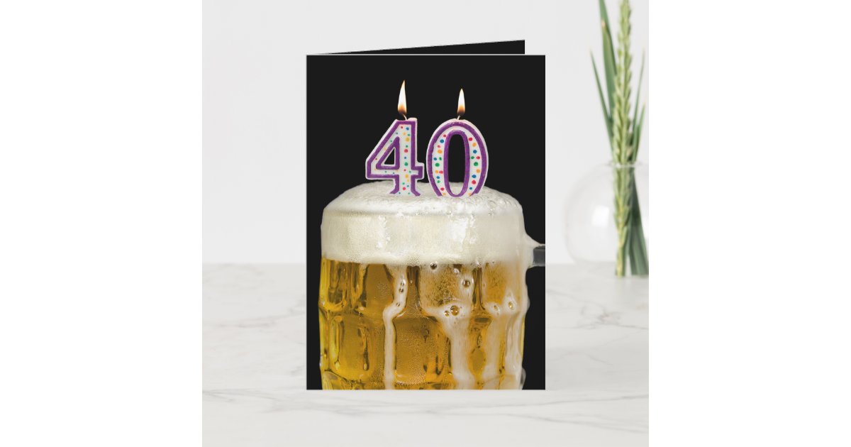 40th Birthday Beer on black Card | Zazzle