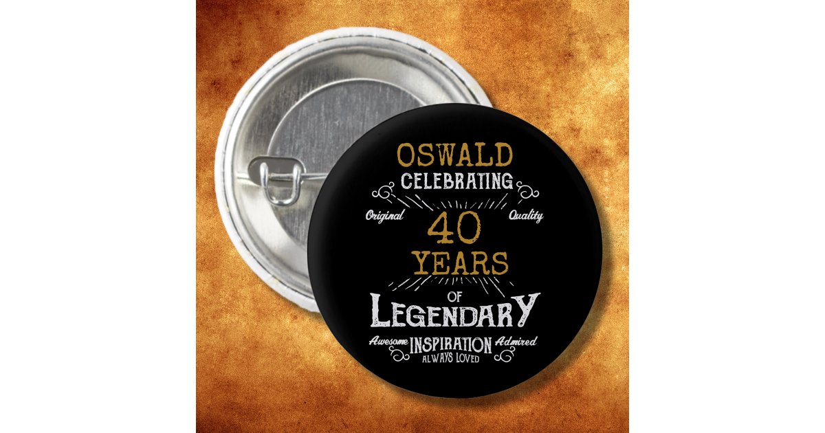 40th Birthday Black Gold Legendary Retro Button | Zazzle