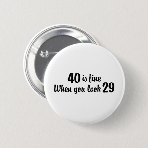 40th Birthday Button | Zazzle