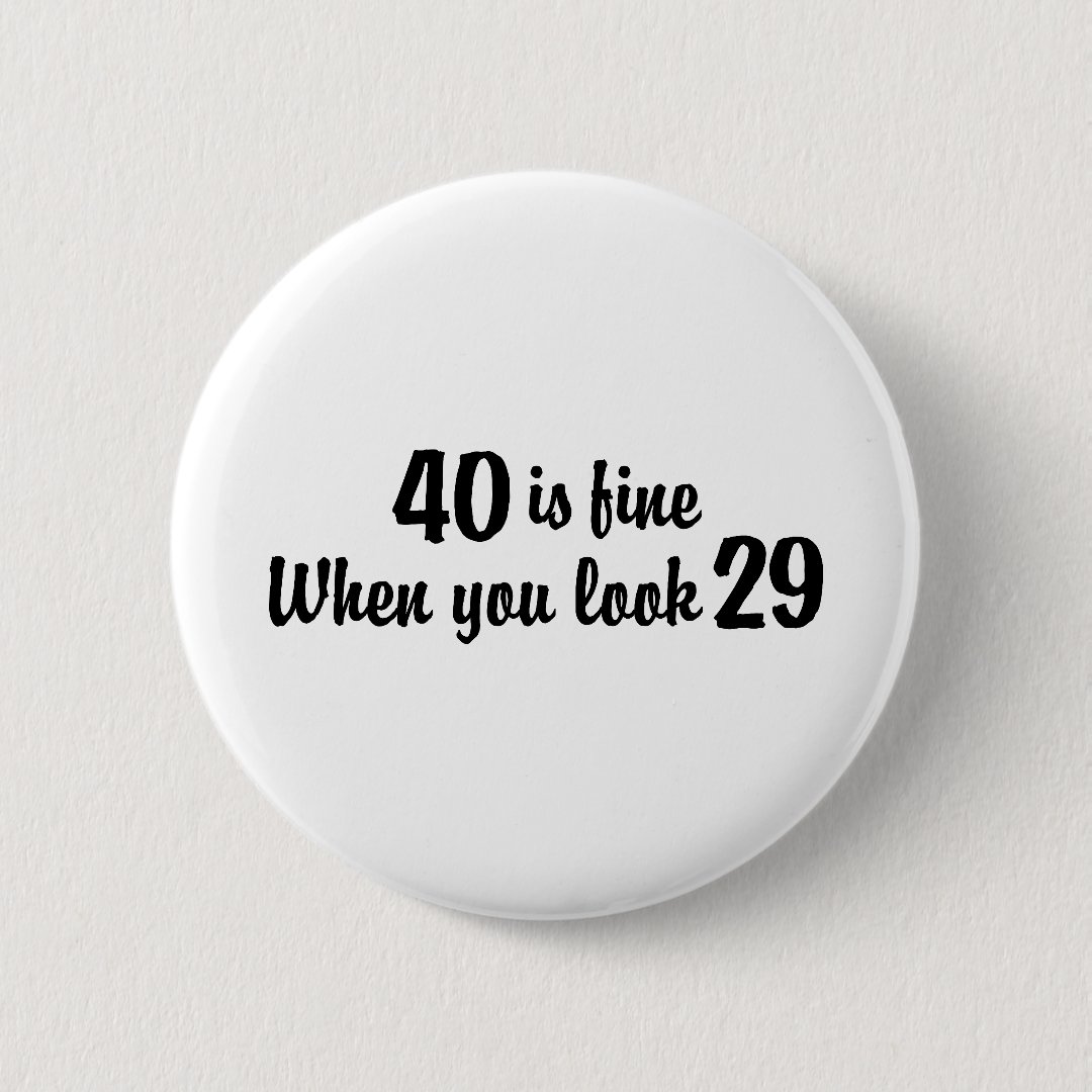 40th Birthday Button | Zazzle