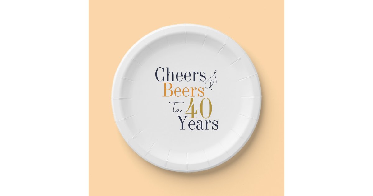 40th Birthday Cheers Beers Party Paper Plates | Zazzle