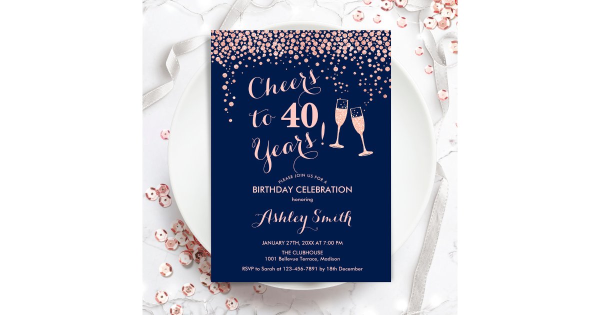 40th Birthday - Cheers To 40 Years Rose Gold Navy Invitation | Zazzle