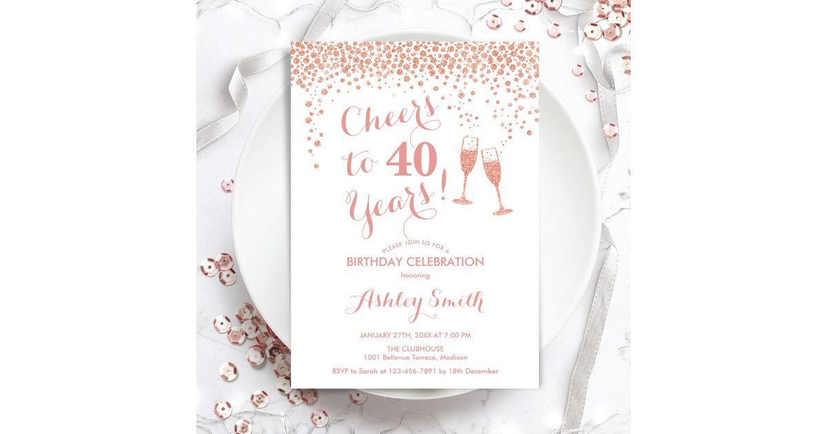 40th Birthday - Cheers To 40 Years Rose Gold White Invitation | Zazzle
